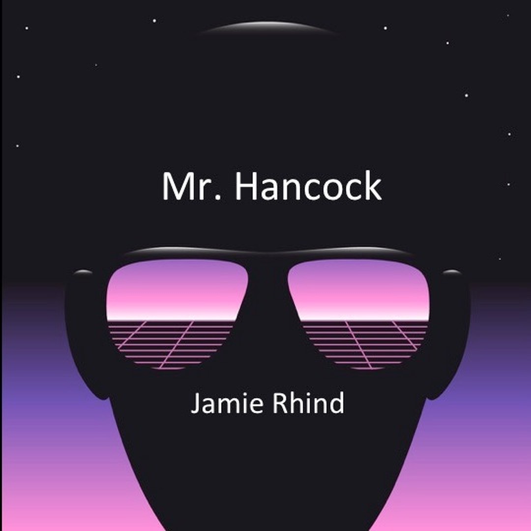 Stream Mr. Hancock by Jamie Rhind | Listen online for free on SoundCloud