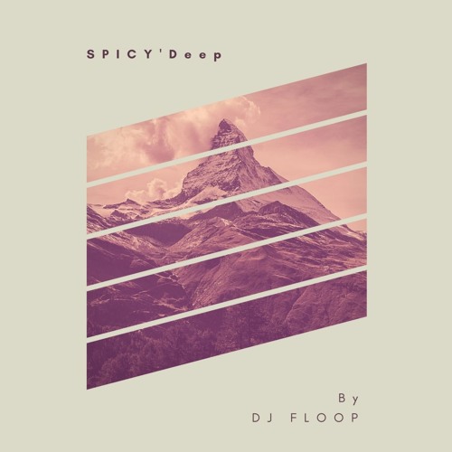 Stream Spicy'Deep - DJ FLOOP by Deejay Floop | Listen online for free on SoundCloud