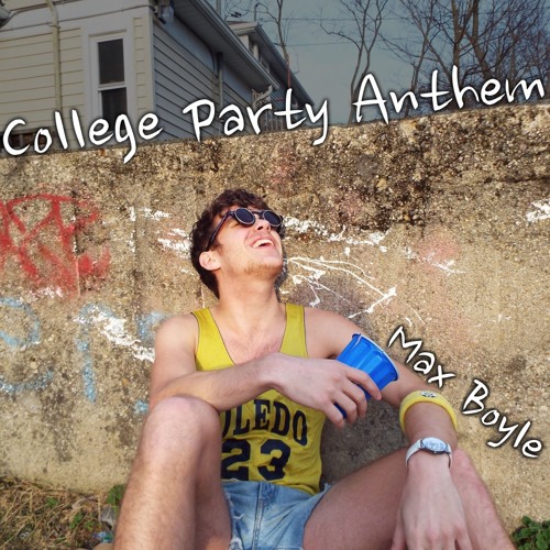 Stream College Party Anthem by Max Boyle | Listen online for free on ...