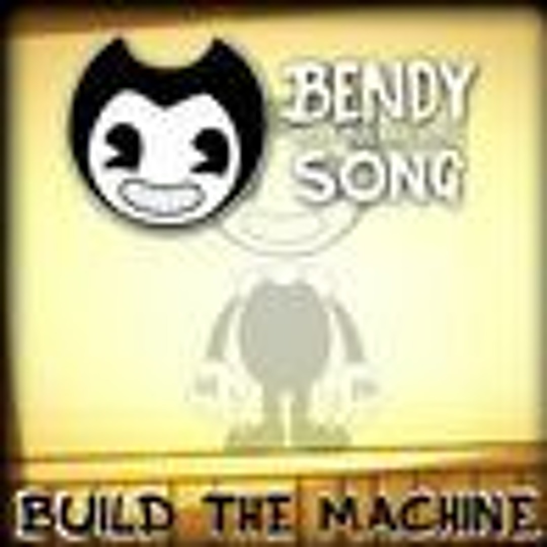 Stream Build Our Machine (Bendy and the Ink Machine Song)- DAGames by ...
