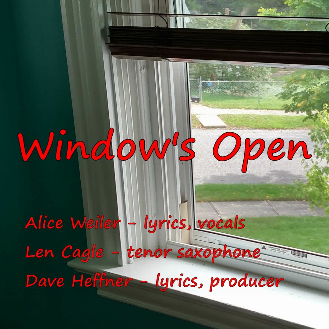 Stream Window's Open (feat. Alice Weiler - vocals, Len Cagle - tenor ...