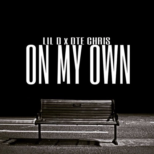 Stream LIL D x DTE Chris - On My Own by LIL D Official | Listen online ...