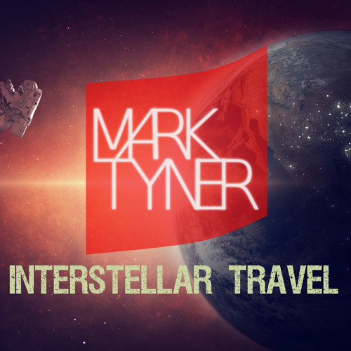 Stream Interstellar Travel [FREE Download in description] by Mark Tyner ...