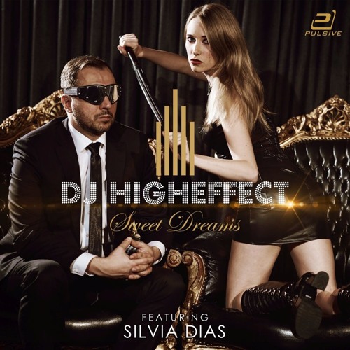 Stream Higheffect ft. Silvia Dias - Sweet Dreams (Original Club Mix) by Pulsive Media | Listen ...
