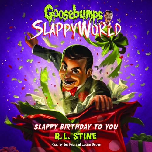 Stream GOOSEBUMPS SLAPPYWORLD #1: SLAPPY BIRTHDAY TO YOU by R.L. Stine ...