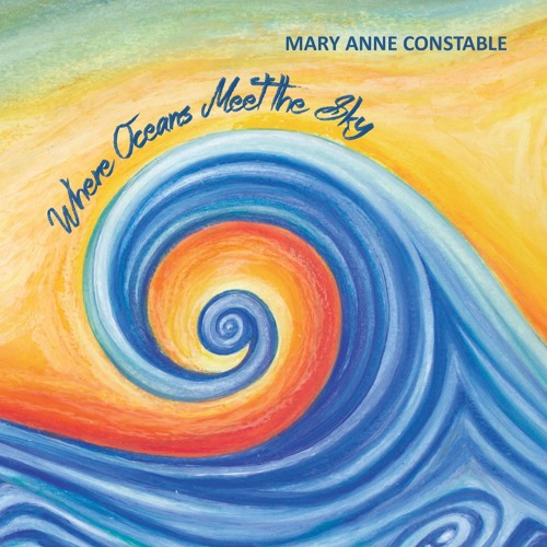 Stream Where Oceans Meet the Sky by Mary Anne Constable | Listen online for free on SoundCloud