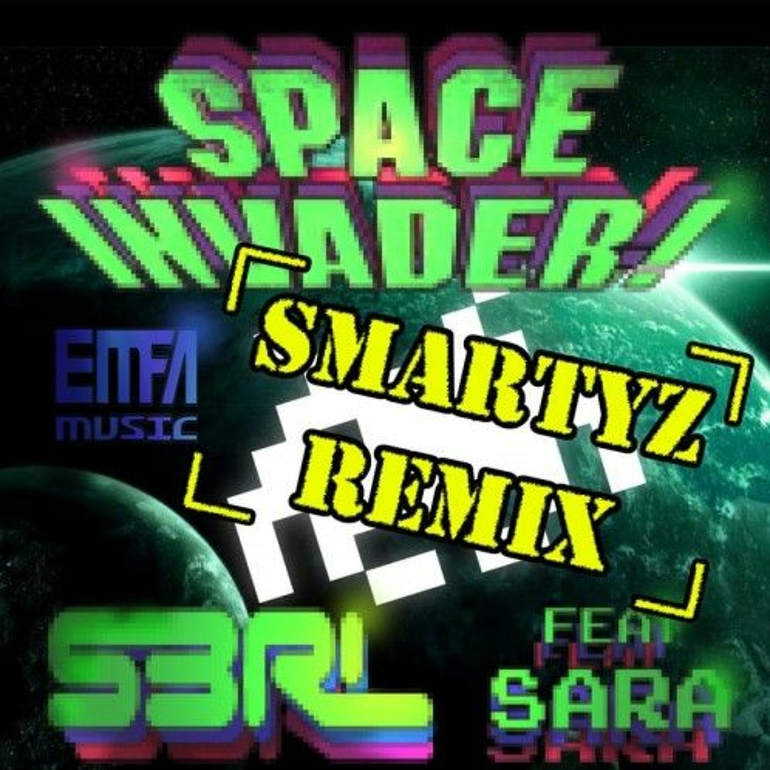Stream S3RL feat Sara - Space Invader (Smartyz Remix) [EMFA Music] by ...