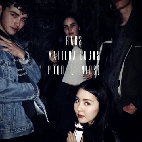 Stream Rags - [.nips] ft. matilda lucas by DWM | Listen online for free ...