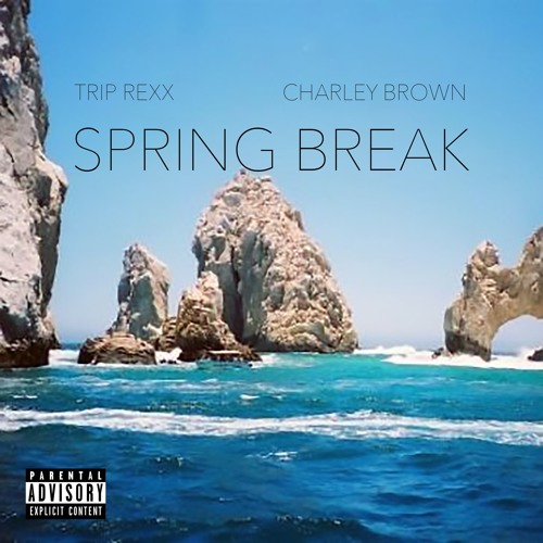 Stream Charley Brown - Spring Break (Get Away) ft. Trip Rexx by Charley ...