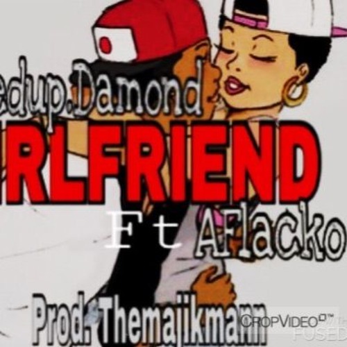Stream FiredupDamond Ft Aflacko- Girlfriend by Firedup.Damond | Listen ...