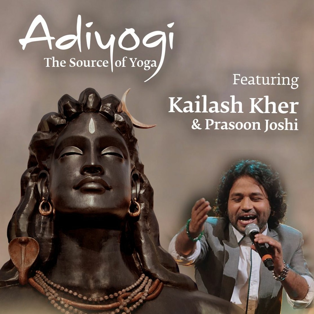 Stream Adiyogi Song ft. Kailash Kher & Prasoon Joshi (Full version) by ...
