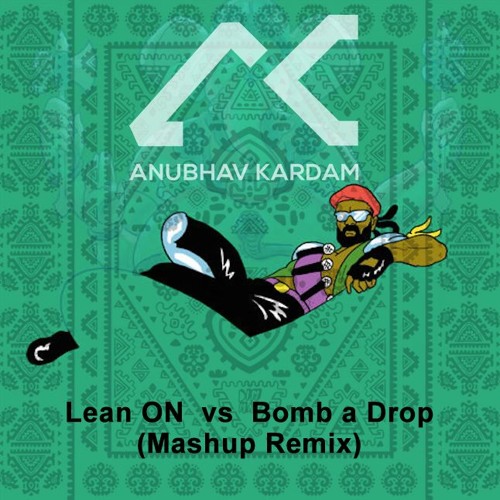 Stream Lean On Vs Bomb A Drop by ANUBHV | Listen online for free on ...