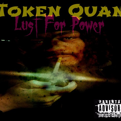 Stream Token Quan | Listen to Lust For Power playlist online for free on SoundCloud