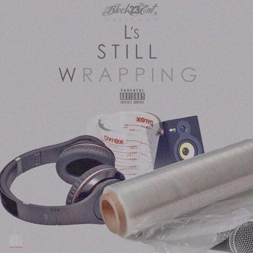 Stream Block23ENT | Listen to L's - Still Wrapping [Mixtape] # ...