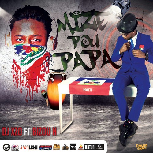Stream DJ XZO - MIZE POU PAPA FT. BIZOU NO DRAMA (RABODAY) by Dezod ...