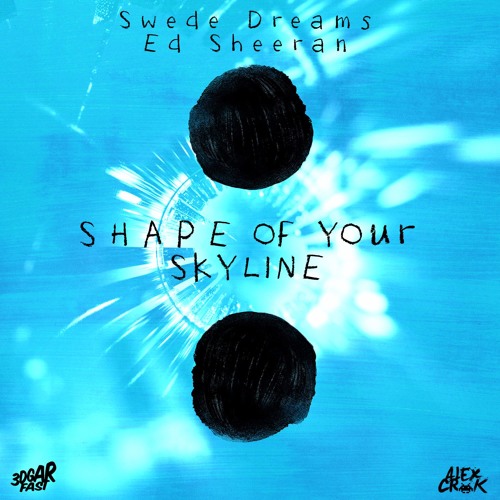 Stream Swede Dreams & Arzo vs. Ed Sheeran - Shape Of Your Skyline ...