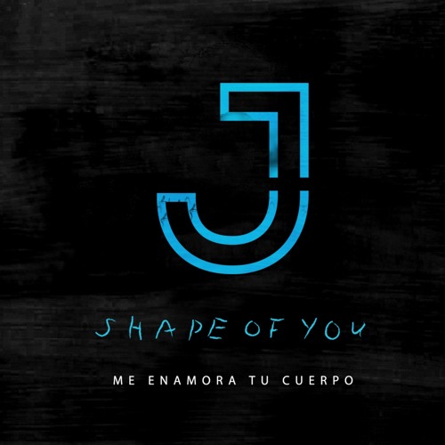 Stream Shape Of You (Me Enamora Tu Cuerpo) - Feat. Rea Reed by Joe ...