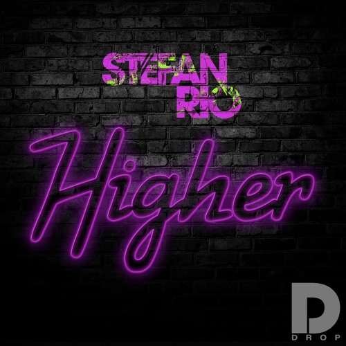 Stream Stefan Rio - Higher | Available Mar 17th by DROP Recordings 🌟 ...