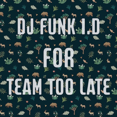 Stream DJ Funk I.D 4 Team Too Late by Jaybe | Listen online for free on ...