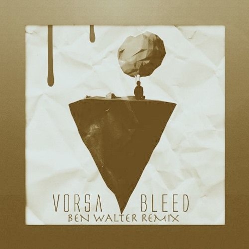 Stream Vorsa - Bleed (Ben Walter Remix) by Ben Walter | Listen online ...