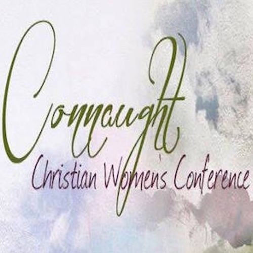 Stream Calvary Church Westport | Listen to Connaught Women's Conference ...