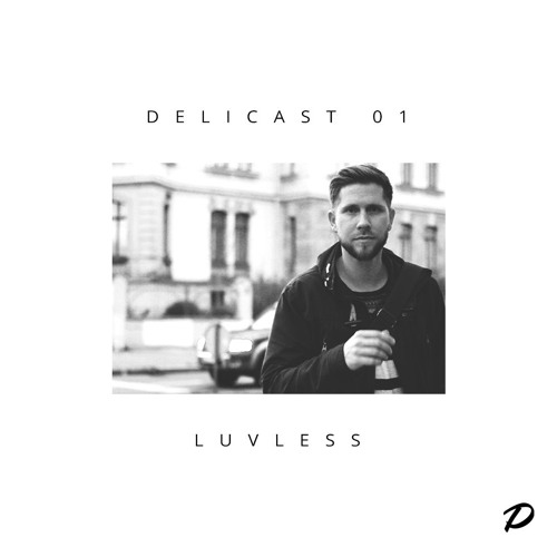 Stream #01 - LUVLESS by DELICAST | Listen online for free on SoundCloud