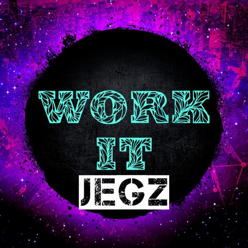 Stream JEGZ - Work It (FREE DOWNLOAD) by JEGZ | Listen online for free ...