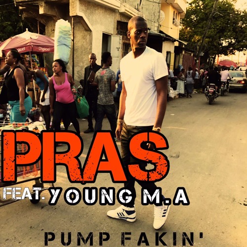 Stream Pump Fakin' ft. Young M.a. by Pras | Listen online for free on ...