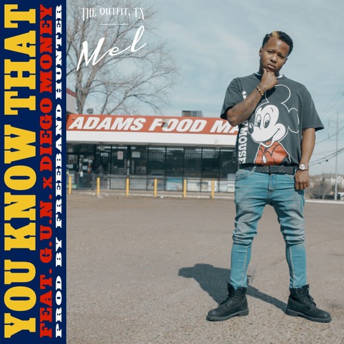 Stream Mel of TOTX - You Know That (ft. G.U.N. x Diego Money) [Prod. x ...