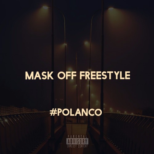Stream Mask Off Freestyle #POLANCO by JohnPolanco | Listen online for ...