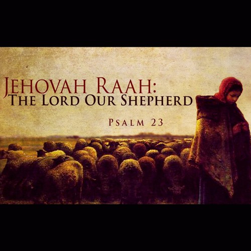 Stream Jehovah Raah: The Lord Our Shepherd - Psalm 23 - Dr. John Green ...