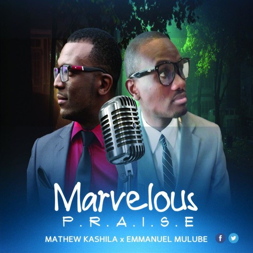 Stream Emmanuel Mulube x Mathew Kashila - Marvelous Praise by AcaSound ...