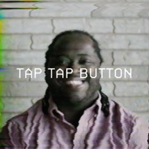 Stream TAP TAP BUTTON (Jimmy McFeel ~~~ AKA Lil' Tap) by Taylor Cole ...