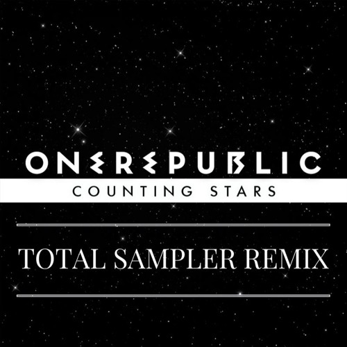 Stream OneRepublic - Counting Stars (Total Sampler Remix) by Total ...