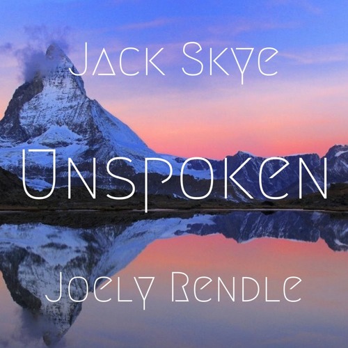Stream Jack Skye - Unspoken feat. Joely Rendle by Fruity Sounds ... Stream Jack Skye - Unspoken feat. Joely Rendle by Fruity Sounds ...