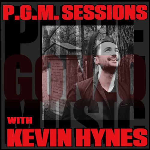 Stream P.G.M. SESSIONS 091 with KEVIN HYNES by NELLY JAY - P.G.M. (NYC ...