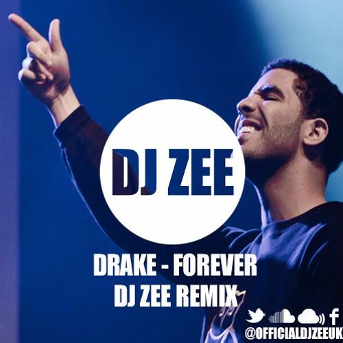 Stream Drake - Forever (DJ Zee House Remix) | @officialdjzeeuk by ...