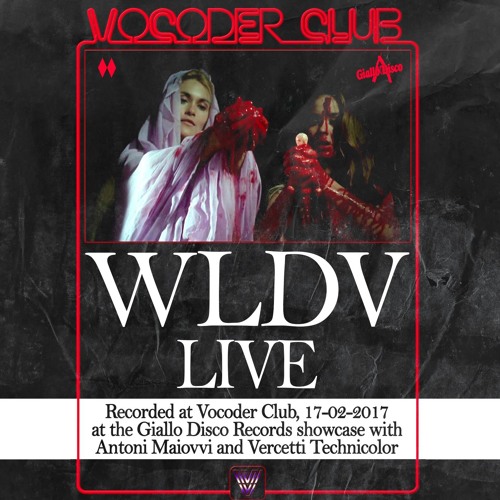 Stream WLDV - Live Set - 17-02-2017 @Vocoder Club: Giallo Disco Records ...