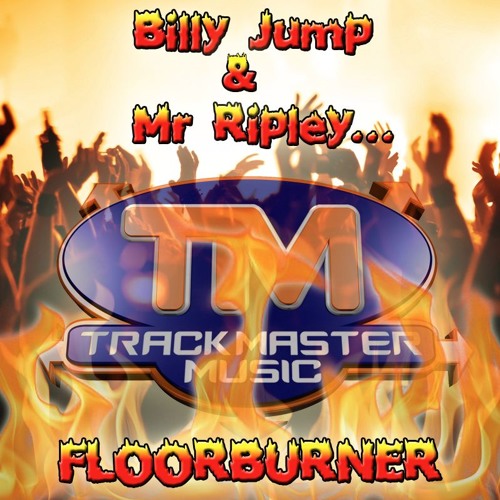 Stream TMMD197 - Billy Jump & Mr Ripley - Floor Burner - OUT NOW! by ...