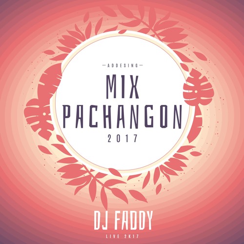Stream DJ FADDY - MIX PACHANGON 2019 by FADDYDJ | Listen online for ...