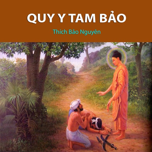 Stream Quy Y Tam Bảo by Thích Bảo Nguyên | Listen online for free on ...