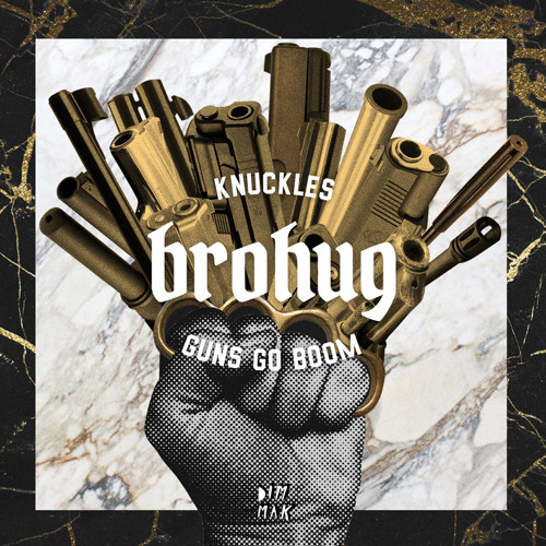 Stream BROHUG - Guns Go Boom by Dim Mak Records | Listen online for ...