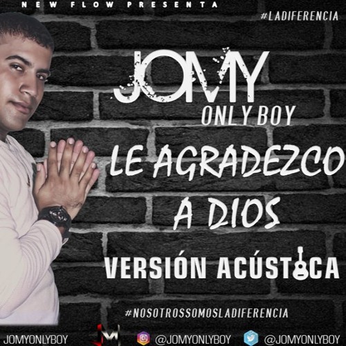 Stream Jomy La Diferencia - Le Agradezco A Dios Versión Acústica by ...