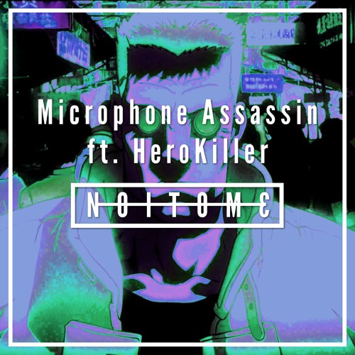 Stream Microphone Assassin ft. HeroKiller by n o i t o m 3 | Listen ...
