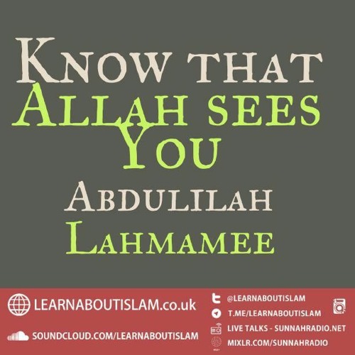 Stream Know that Allah sees you - Abdulilah Lahmaamee | Manchester by ...
