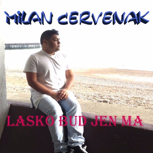 Stream Lasko Bud Jen Ma by Milan Cervenak | Listen online for free on ...