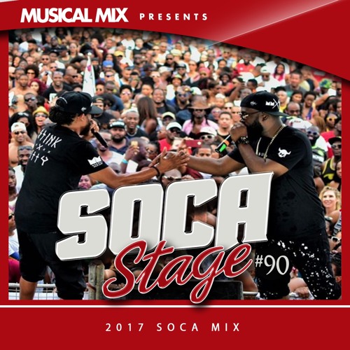 Stream SOCA STAGE 2017 by DJ Musical Mix | Listen online for free on ...