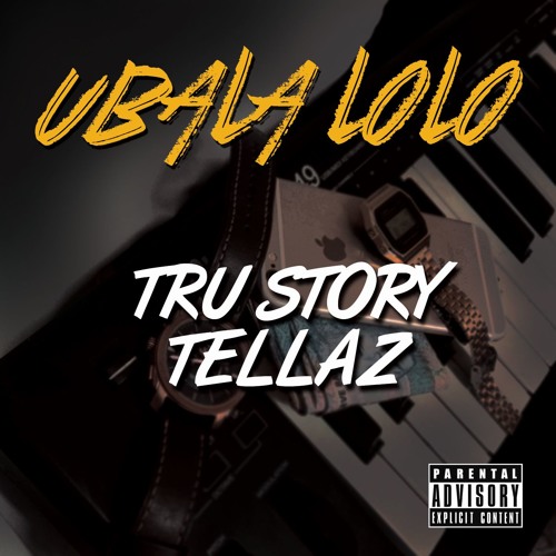 Stream Ubala Lolo by TruStoryTellaz | Listen online for free on SoundCloud