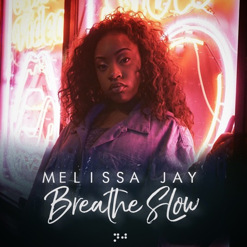 Stream Breathe slow by Melissa Jay | Listen online for free on SoundCloud