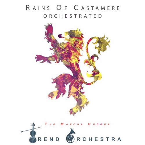 Stream The Marcus Hedges Trend Orchestra - Rains Of Castamere by Belhassen Ben Ameur | Listen ...